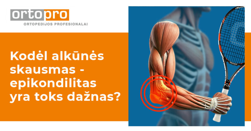 Kodėl alkūnės skausmas-lateralinis epikondilitas yra toks dažnas? - Ortopro